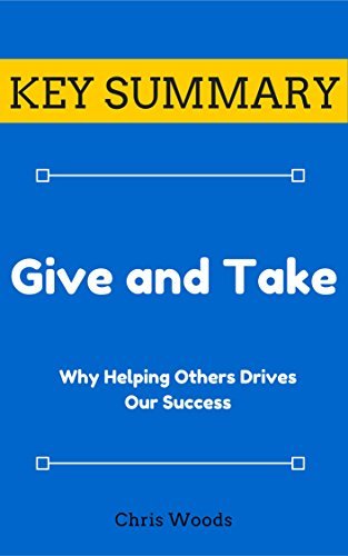[KEY SUMMARY] Give and Take: Why Helping Others Drives Our Success by ...