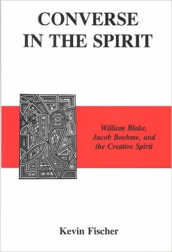 Converse in the Spirit: William Blake, Jacob Boehme, and the Creative ...