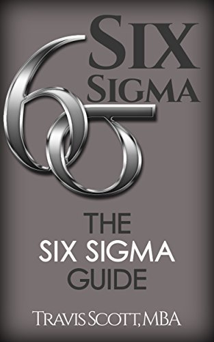 Six Sigma: The Six Sigma Guide by Travis Scott | Goodreads