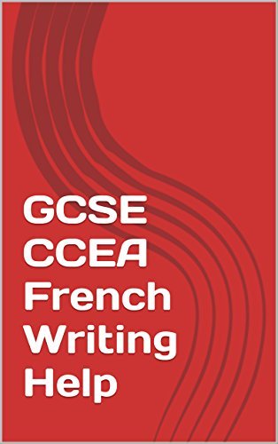 GCSE CCEA French Writing Help (French Edition) by Sophie Bell | Goodreads