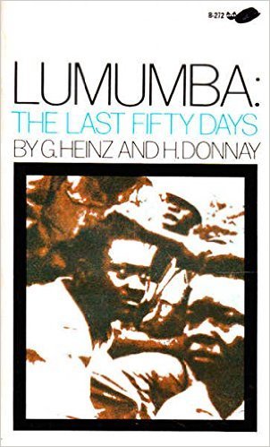 Lumumba: The Last Fifty Days by G. Heinz | Goodreads