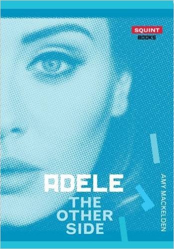 Adele: The Other Side by Amy Mackelden | Goodreads