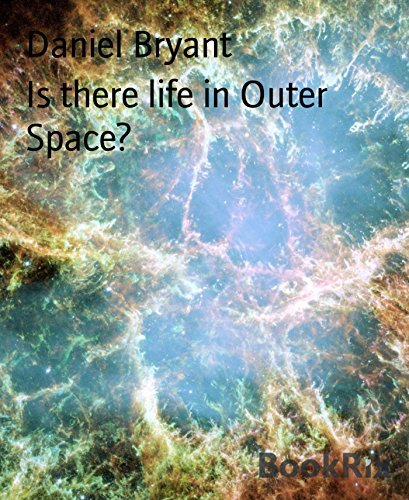 Is there life in Outer Space?: A study on the Cosmos by Daniel Bryant ...