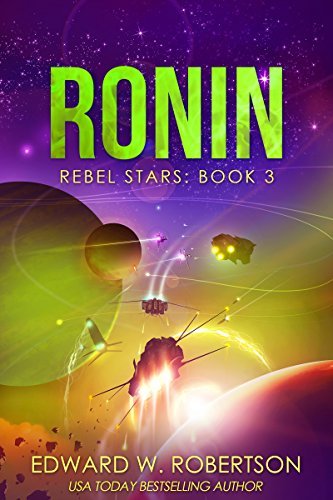 Ronin (Rebel Stars, #3) by Edward W. Robertson | Goodreads