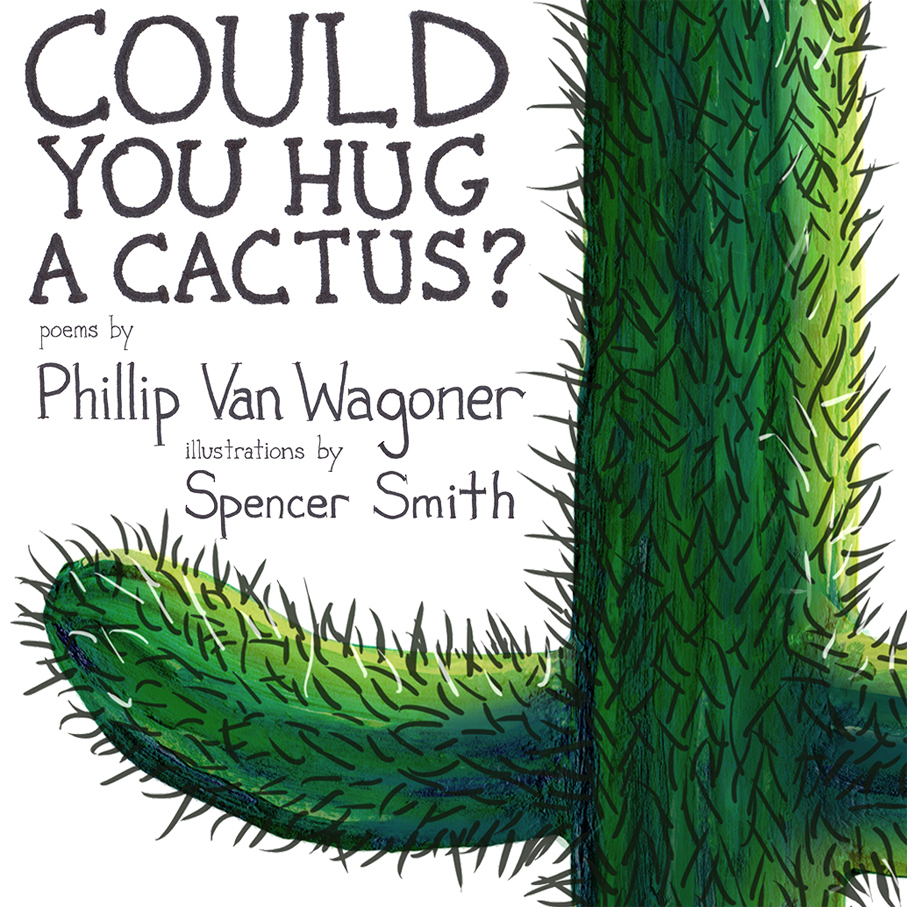 Could You Hug a Cactus? by Phillip Van Wagoner | Goodreads