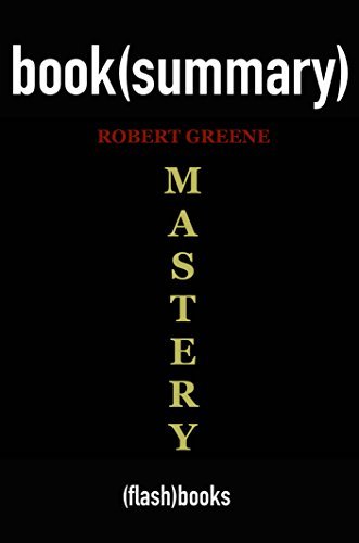 Summary of Mastery by Robert Greene | Book Summary Includes Analysis by ...