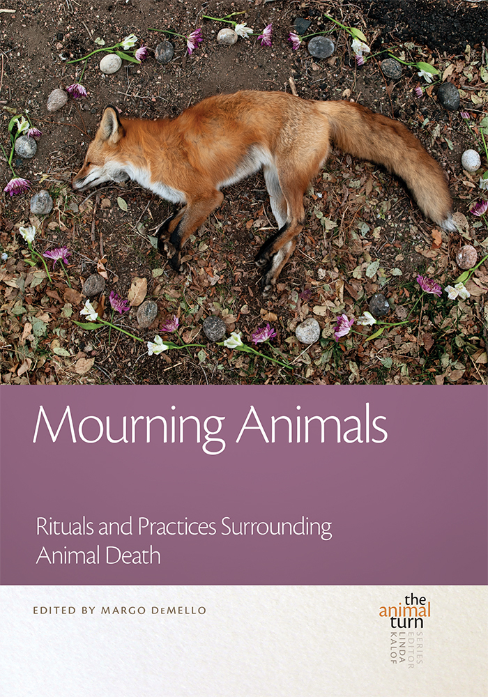 Mourning Animals: Rituals and Practices Surrounding Animal Death by ...