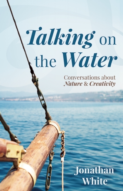 Talking on the Water: Conversations about Nature and Creativity by ...