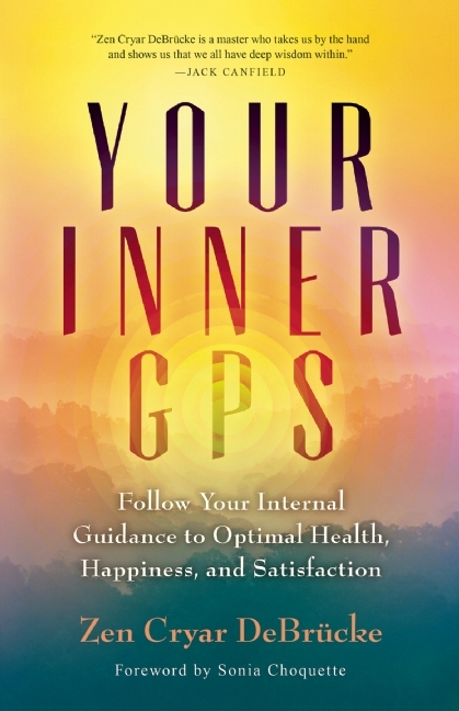 Your Inner GPS: Follow Your Internal Guidance to Optimal Health ...