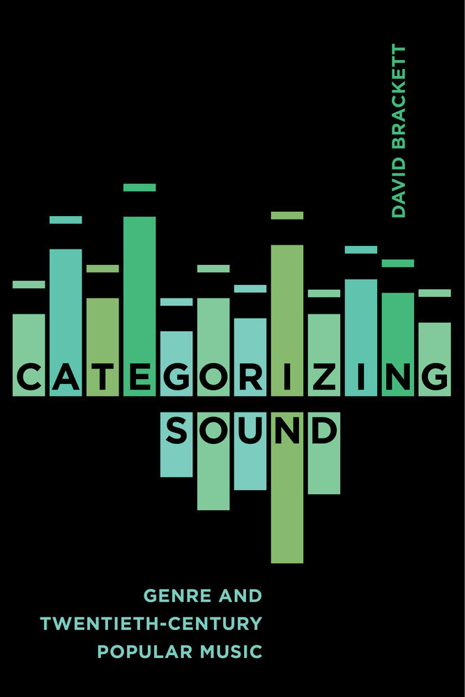 Categorizing Sound: Genre and Twentieth-Century Popular Music by David ...