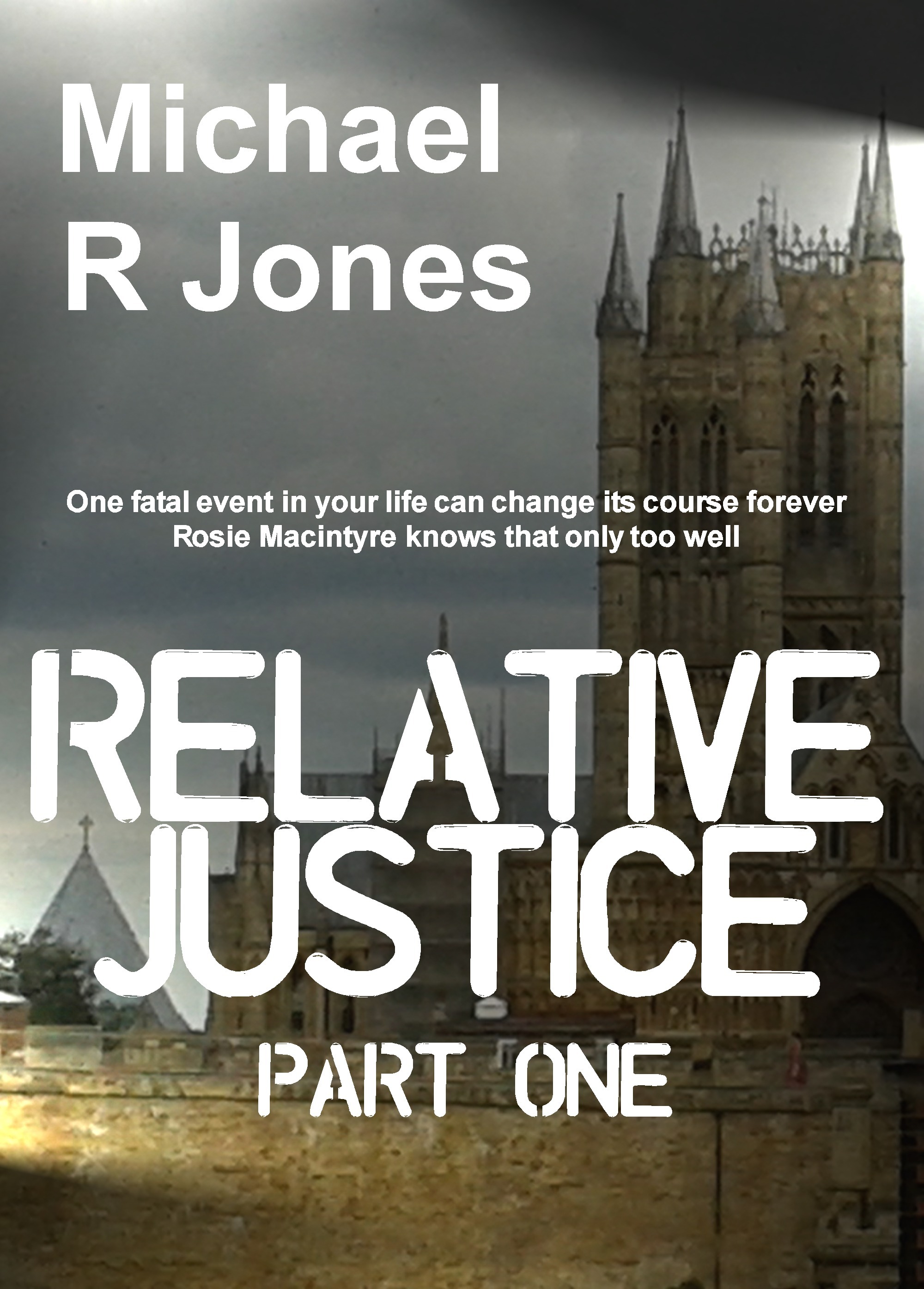 Relative Justice (Part One) by Michael R. Jones | Goodreads