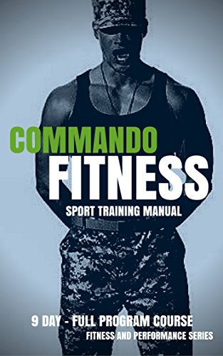 Commando Fitness: Training Program and Military Workout Methods for ...