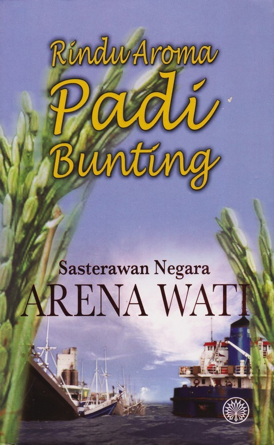 Rindu Aroma Padi Bunting by Arena Wati | Goodreads