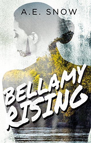 Bellamy Rising by A.E. Snow | Goodreads