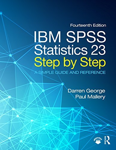 IBM SPSS Statistics 23 Step by Step: A Simple Guide and Reference by Darren George | Goodreads