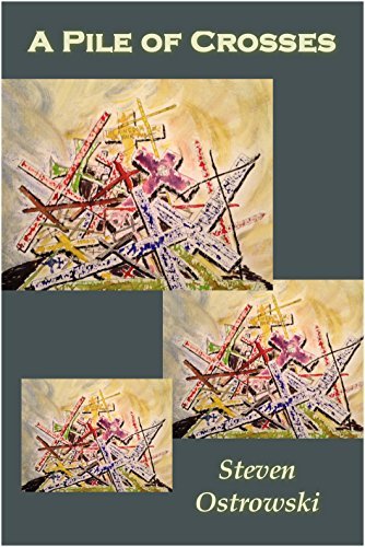 A Pile of Crosses by Steven Ostrowski | Goodreads