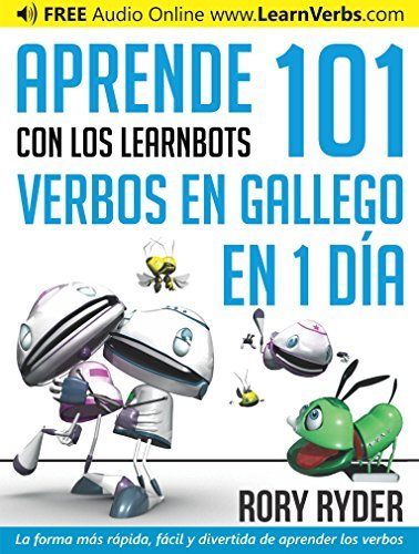 Aprende en 1 día 101 verbos en Gallego con los LearnBots® by Rory Ryder ...