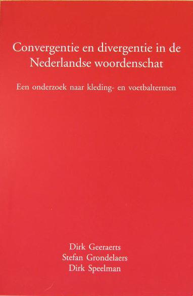 Convergentie en divergentie in de Nederlandse woordenschat. Een ...