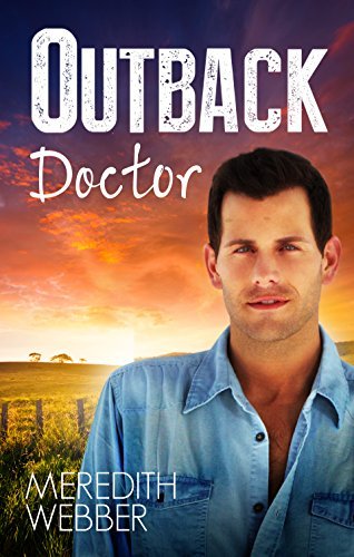 Outback Doctor (Doctors in the Outback Book 1) by Meredith Webber ...