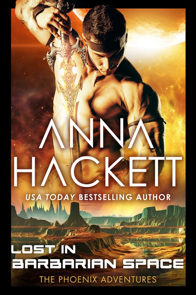 Lost in Barbarian Space (The Phoenix Adventures #7) by Anna Hackett | Goodreads