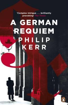 A German Requiem (Bernie Gunther) by Philip Kerr | Goodreads