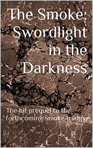 The Smoke: Swordlight in the Darkness: The hit prequel to the ...