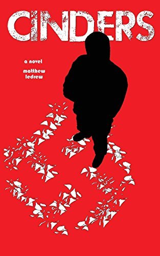 Cinders (The Xander Drew Series Book 1) by Matthew Ledrew | Goodreads