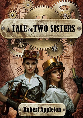 A Tale of Two Sisters: The Steam Clock Legacy Book 2 by Robert Appleton ...