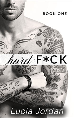 Hard F*ck: Book 1 by Lucia Jordan | Goodreads