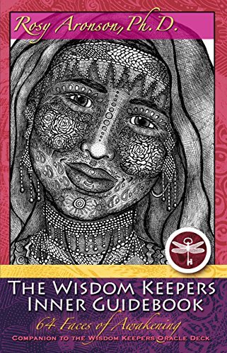 The Wisdom Keepers Inner Guidebook: The 64 Faces of Awakening by Rosy ...