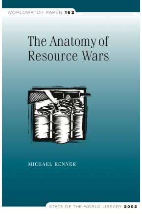Anatomy Of Resource Wars: October 2002 by Michael Renner | Goodreads