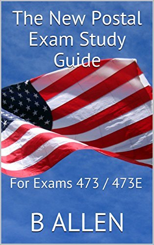 The New Postal Exam Study Guide: For Exams 473 / 473E by B. Allen ...