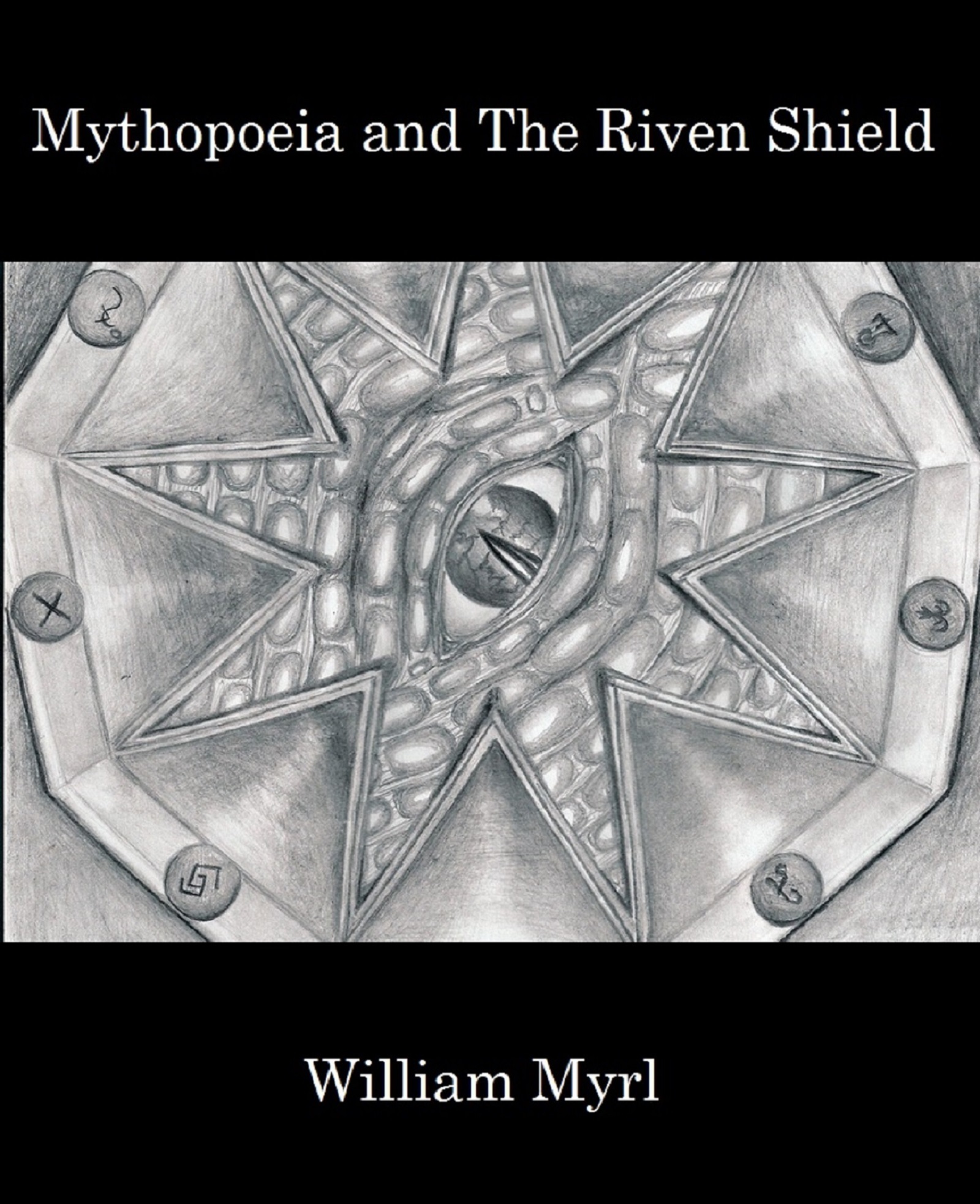 Mythopoeia and The Riven Shield by William Myrl | Goodreads