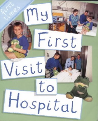 My First Visit to Hospital (First Times) by Gianna Williams | Goodreads