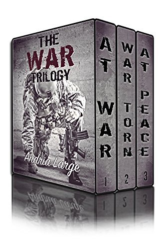 The War Trilogy (At War, War Torn & At Peace) by Andria Large | Goodreads