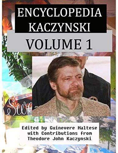 Encyclopedia Kaczynski: Volume 1 by Guinevere Maltese | Goodreads