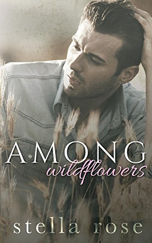 Among Wildflowers by Stella Rose | Goodreads