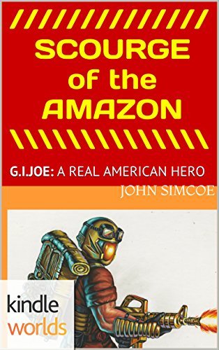 Scourge of the Amazon (G.I. JOE) by John Simcoe | Goodreads