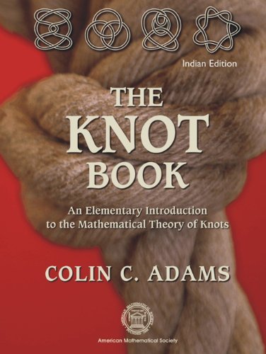 The Knot Book: An Elementary Introduction to the Mathematical Theory of ...