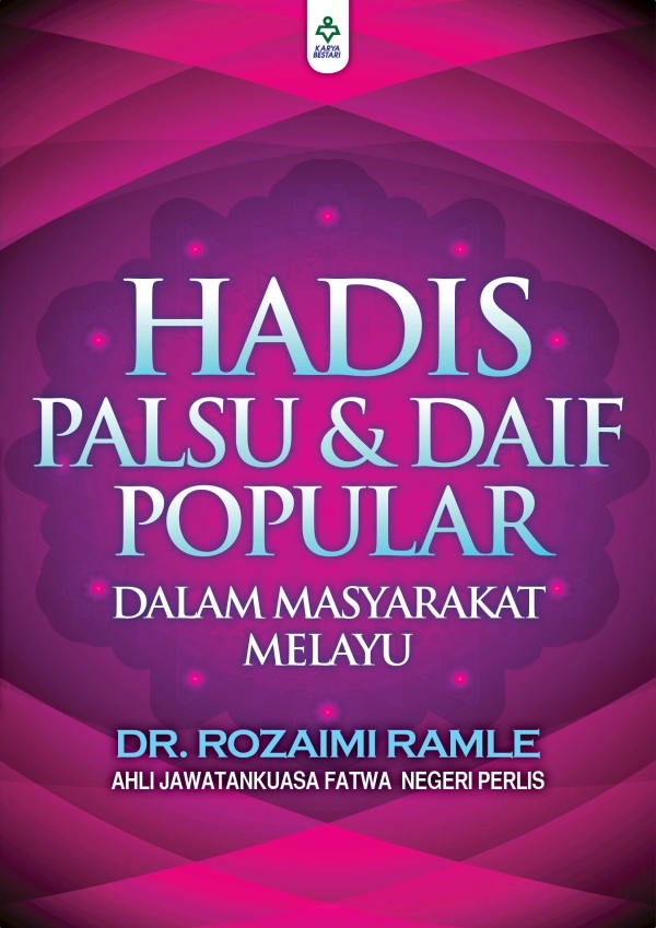 Hadis Palsu & Daif Popular Dalam Masyarakat Melayu by Muhamad Rozaimi ...