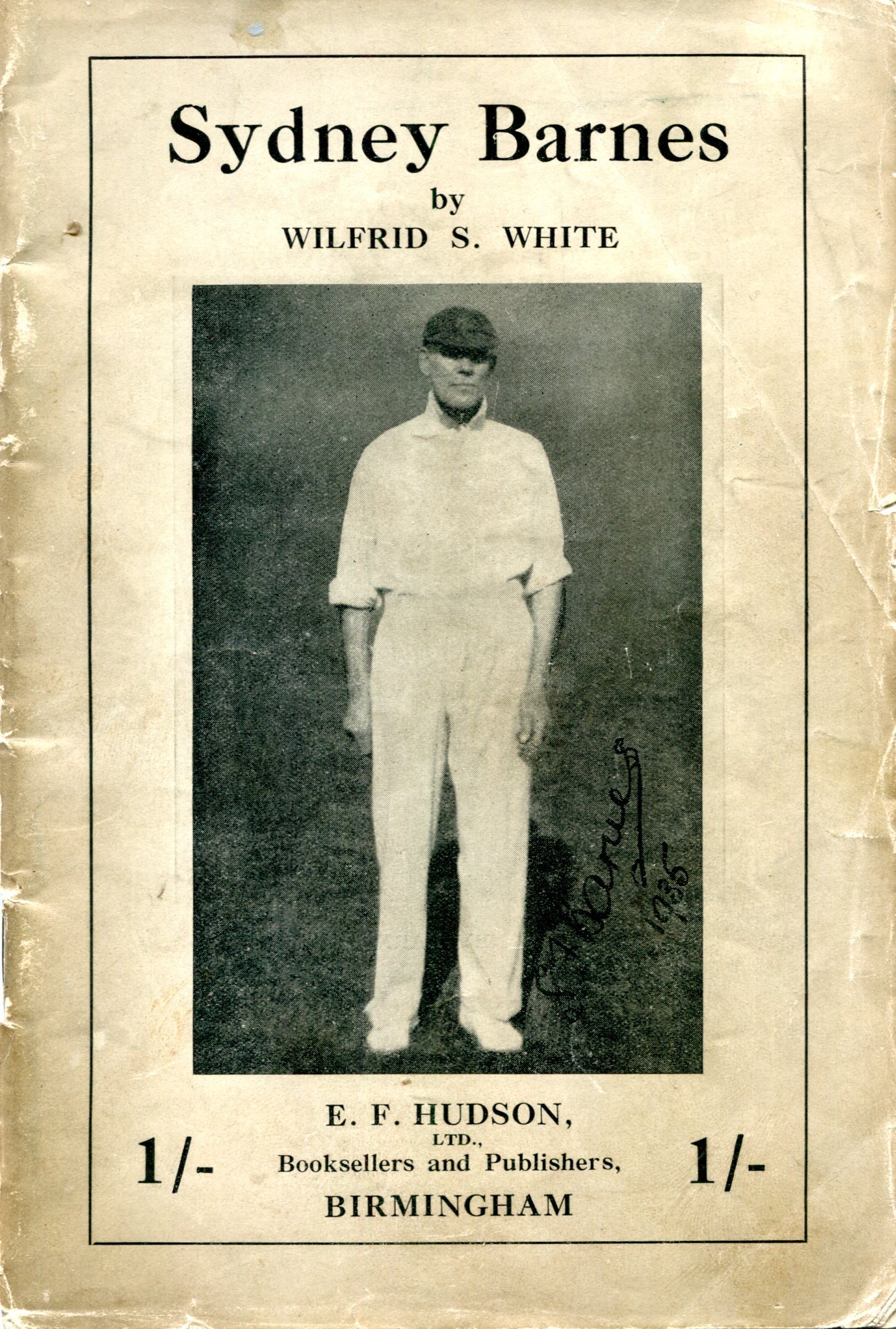 Sydney Barnes: The Greatest Bowler of all Time: Full Story of his ...