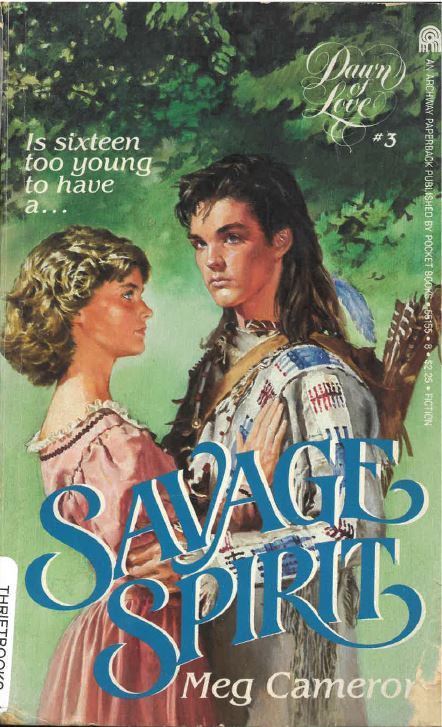 Savage Spirit (Dawn of Love, #3) by Meg Cameron | Goodreads