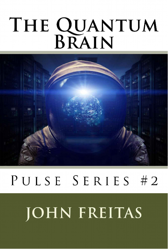 The Quantum Brain (Pulse, #2) by John Freitas | Goodreads