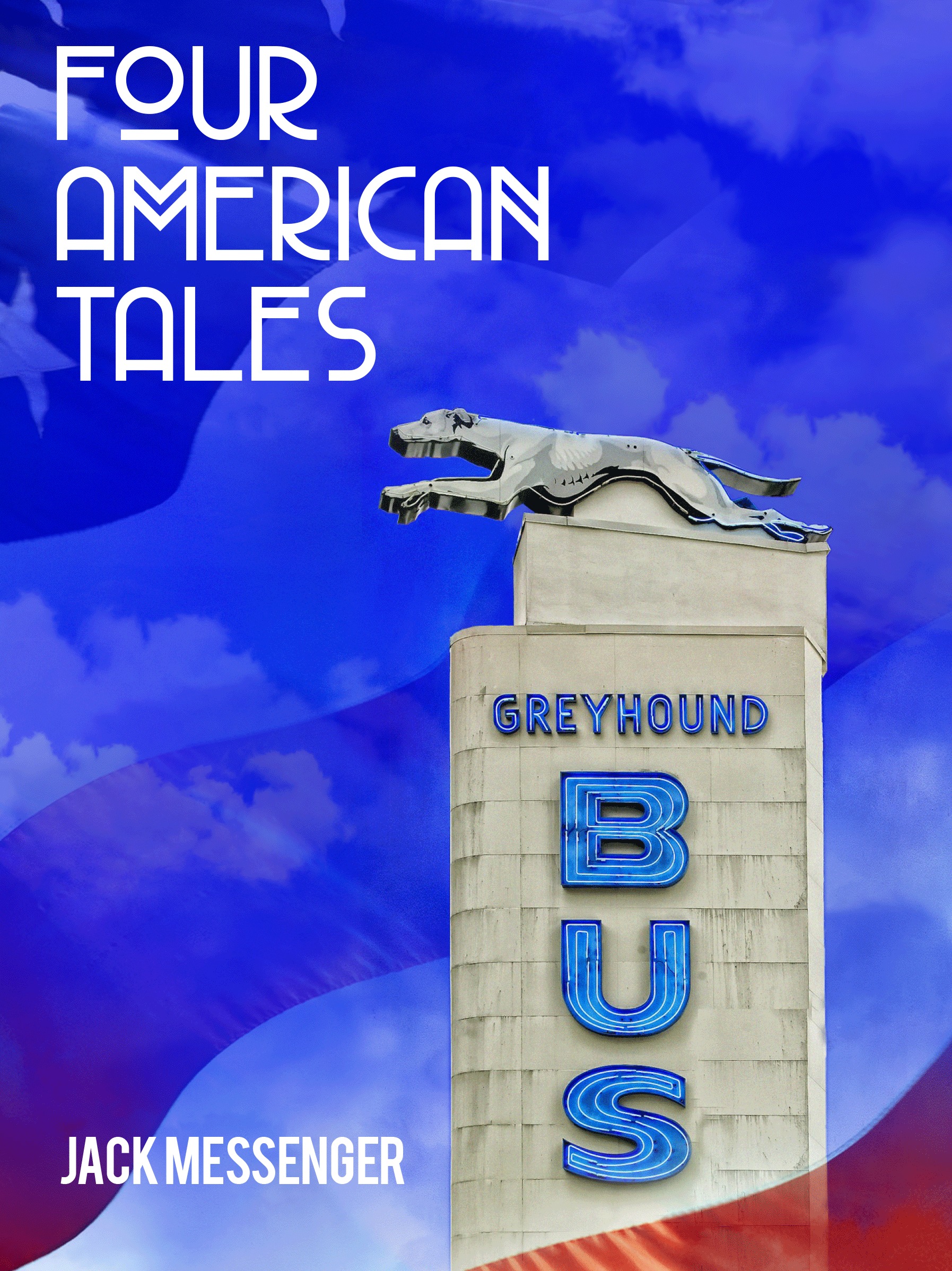 Four American Tales by Jack Messenger | Goodreads