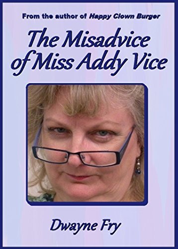 The Misadvice of Miss Addy Vice by Dwayne Fry | Goodreads