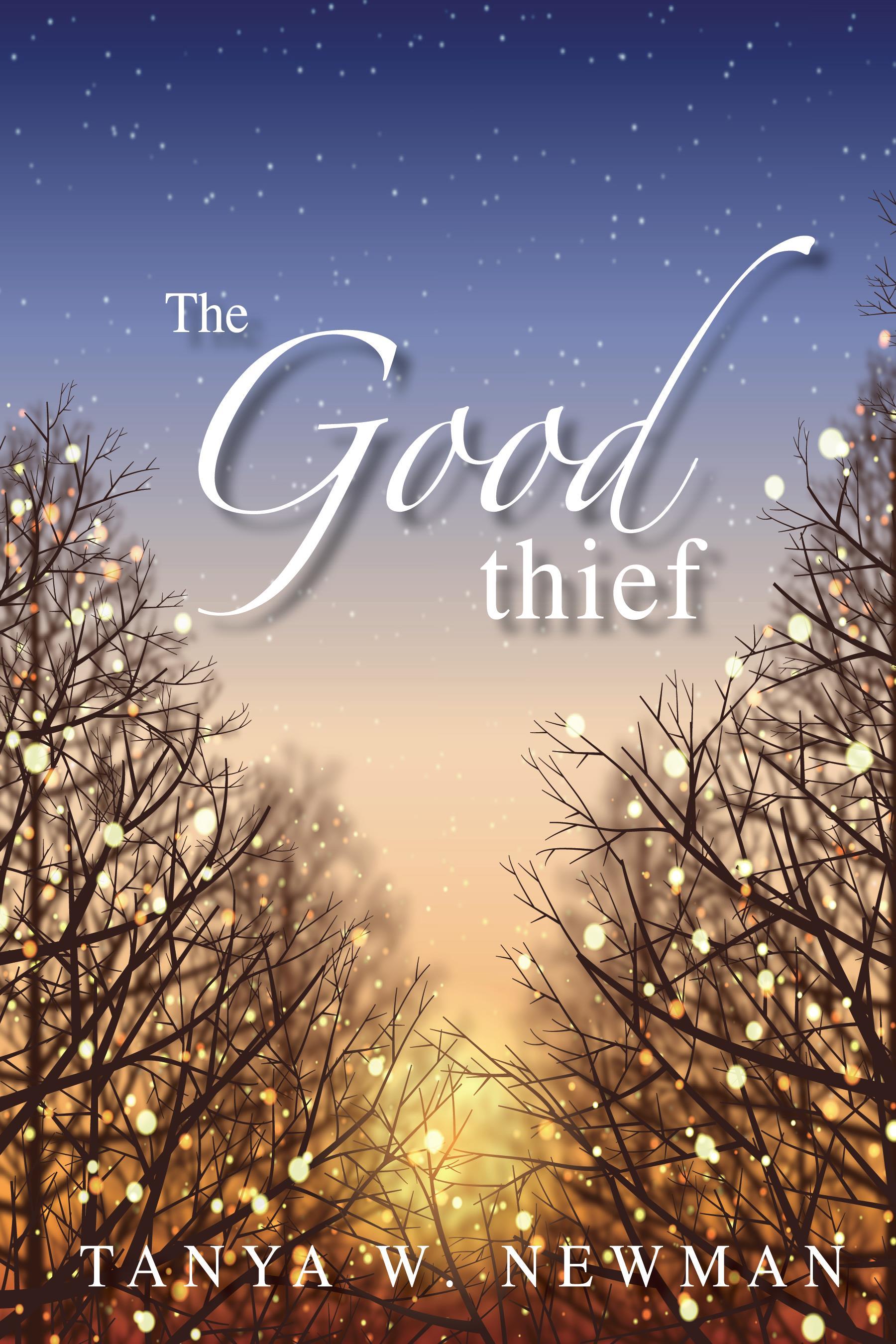 The Good Thief by Tanya W. Newman | Goodreads