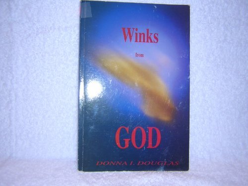 Winks From God: A Glimpse of God in the Here and Now by Donna I ...