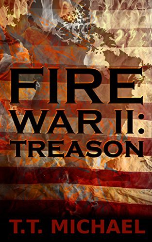 Fire War II: Treason by T.T. Michael | Goodreads