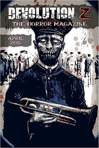 Devolution Z: The Horror Magazine April 2016 by Devolution Z | Goodreads