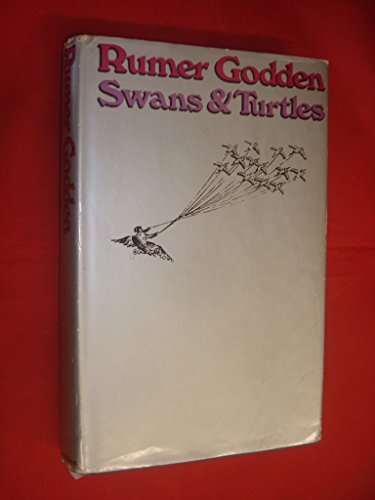 Swans & Turtles: Stories by Rumer Godden | Goodreads